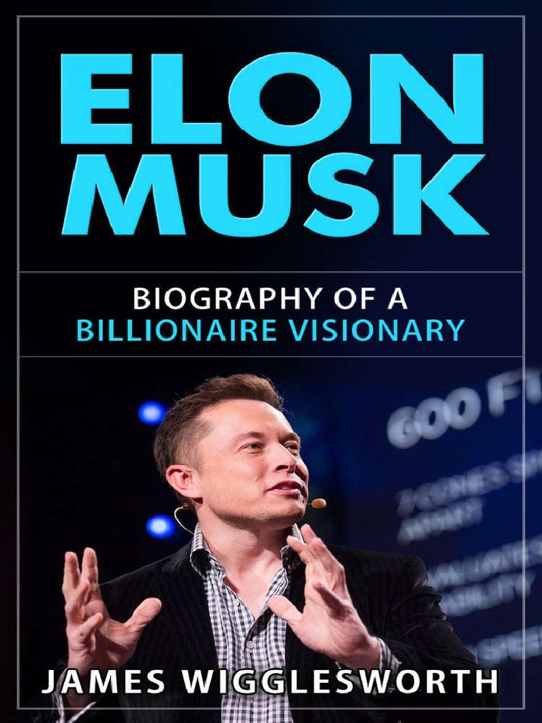 Elon Musk: Biography of a Visionary | PDF | Space X | Elon Musk