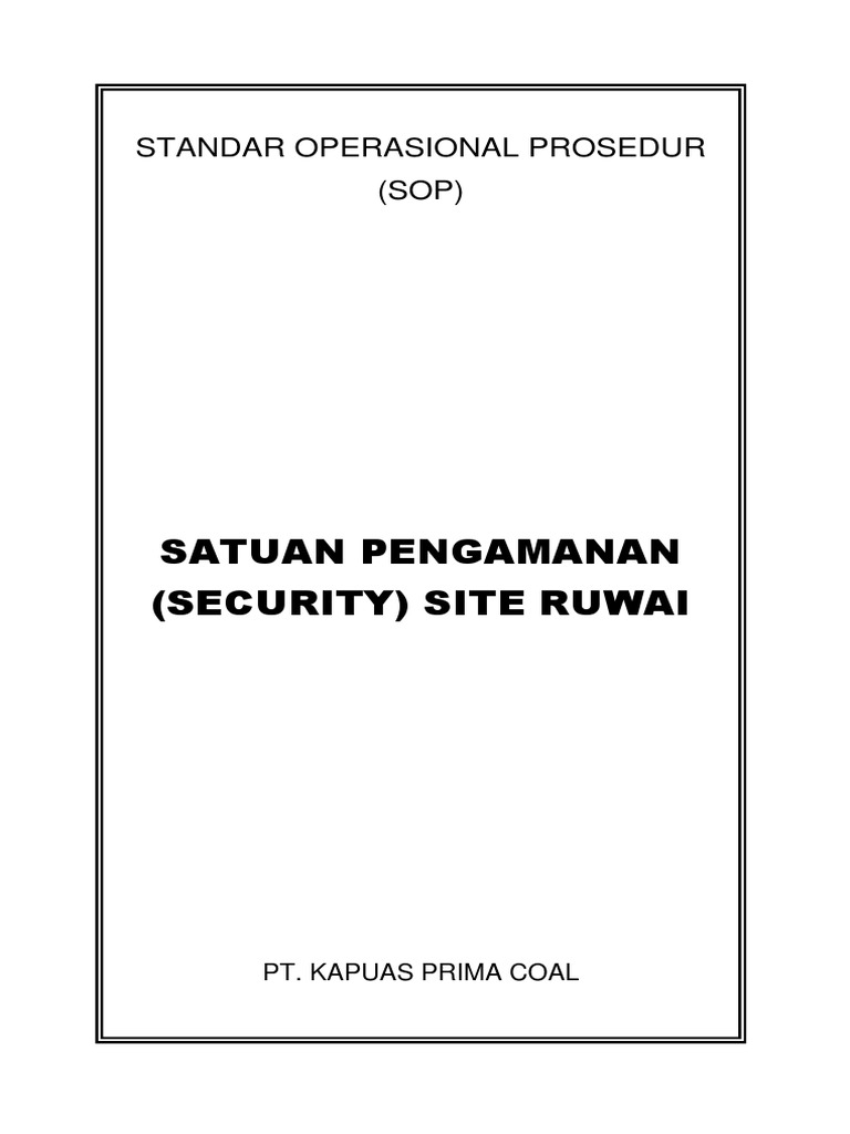 Satuan Pengamanan (Security) Site Ruwai: Standar Operasional Prosedur ...