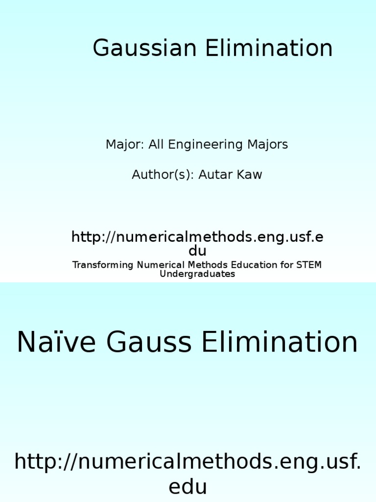 Gaussian Elimination: Major: All Engineering Majors Author(s) : Autar ...