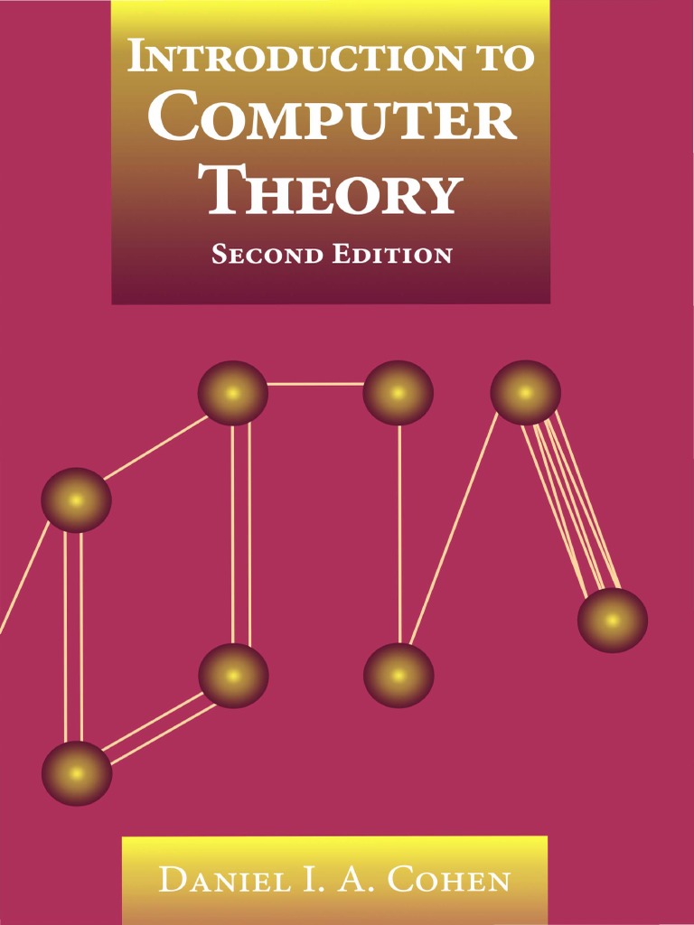 Introduction To Computer Theory by Daniel I. A. Cohen - Second Edition ...