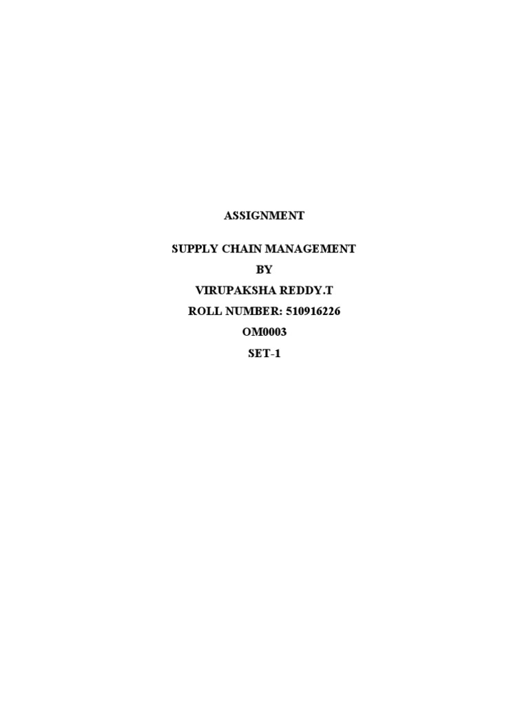 Assignment Supply Chain Management BY Virupaksha Reddy.T ROLL NUMBER: 510916226 OM0003 SET-1 ...