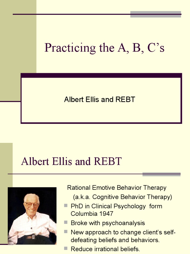 Practicing The A, B, C'S: Albert Ellis and REBT | PDF | Rational ...