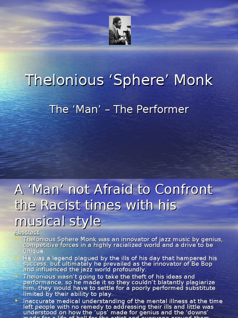 HUM582 - Thelonious Sphere Monk - PPT of Final Paper Presentation 4-12-2010 DUE 5-2010 | PDF ...