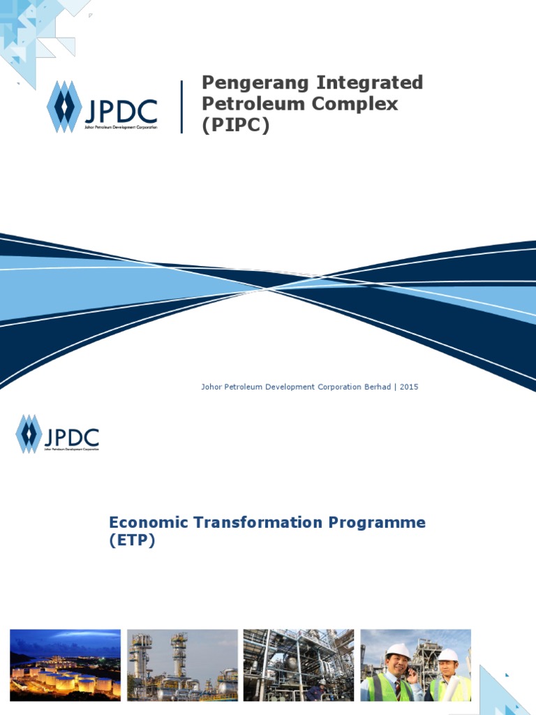Pengerang Integrated Petroleum Complex (PIPC) : Johor Petroleum ...