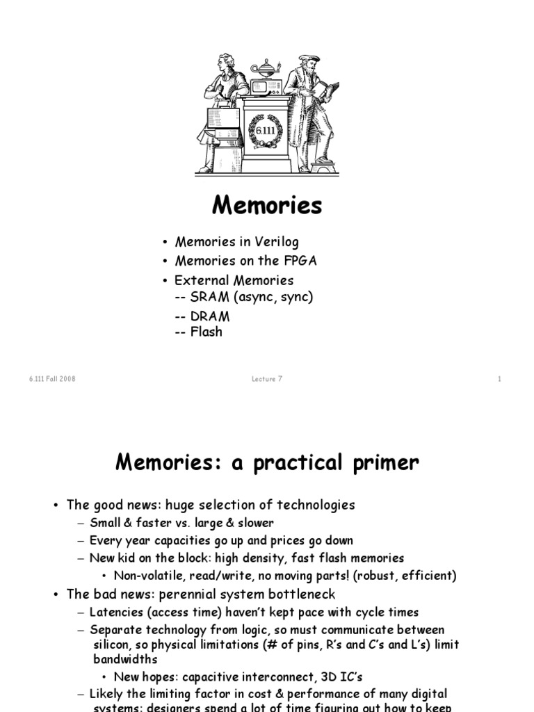 Memories: - Memories in Verilog - Memories On The FPGA - External ...