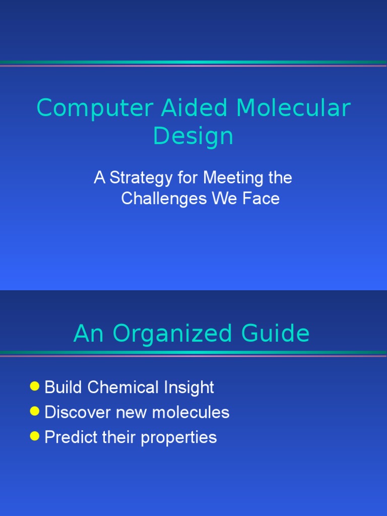 Computer Aided Molecular Design: A Strategy For Meeting The Challenges ...