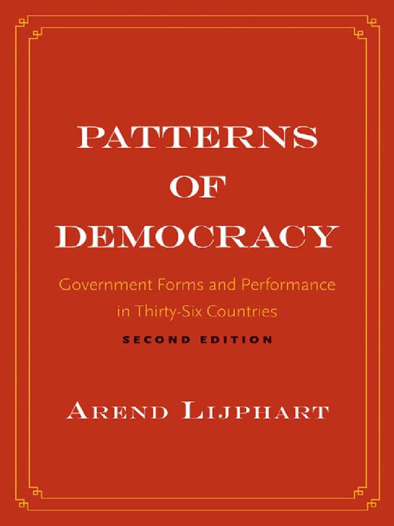 Patterns of Democracy: Government Forms and Performance in Thirty-Six ...