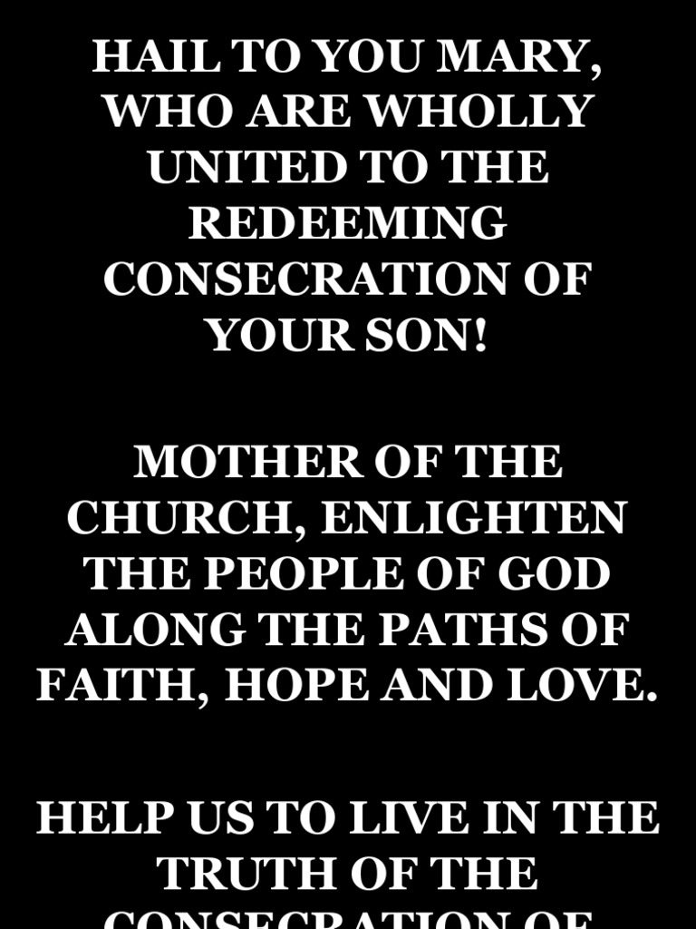 Hail To You Mary, Who Are Wholly United To The Redeeming Consecration ...