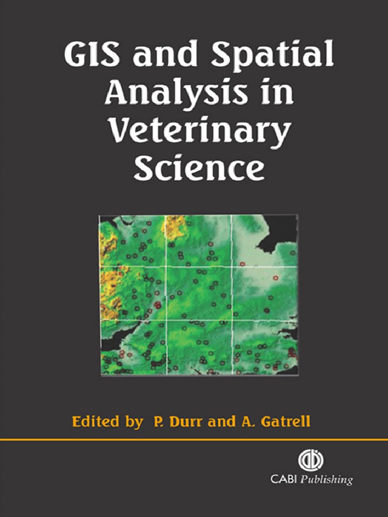 GIS and Spatial Analysis in Veterinary Science | PDF | Spatial Analysis | Geographic Information ...