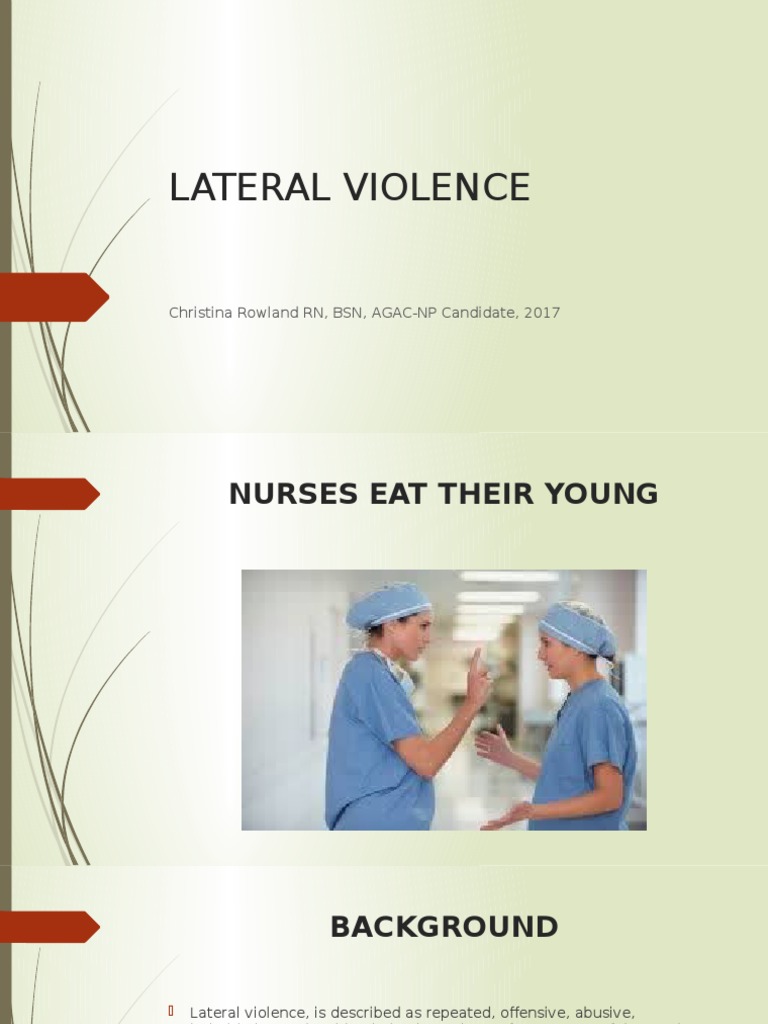 Lateral Violence: Christina Rowland RN, BSN, AGAC-NP Candidate, 2017 ...