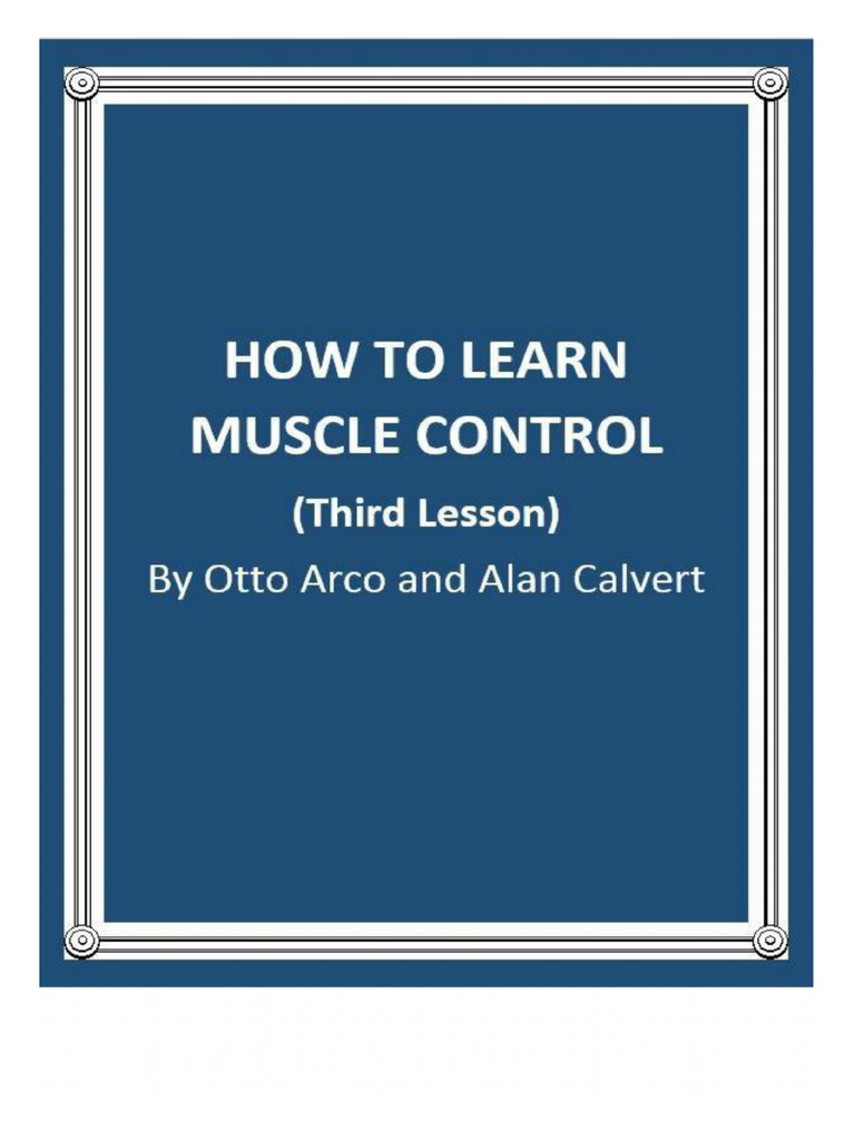 How To Learn Muscle Control Third Lesson by Otto Arco and Alan Calvert ...