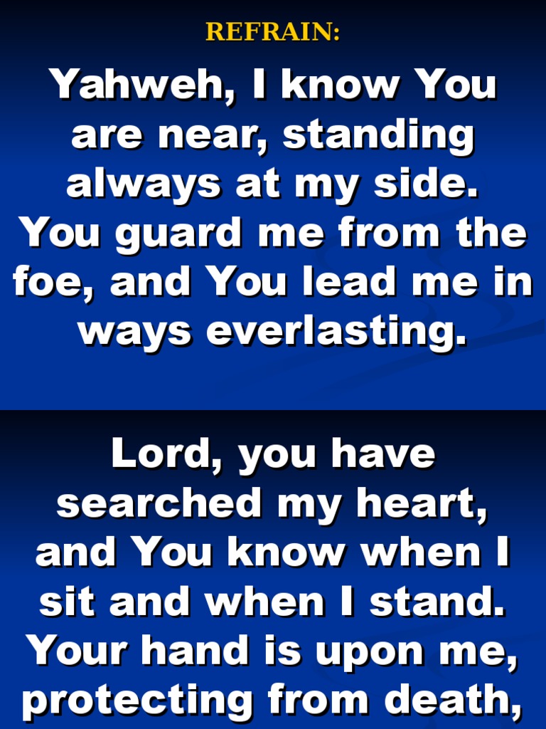 Yahweh, I Know You Are Near, Standing Always at My Side. You Guard Me ...