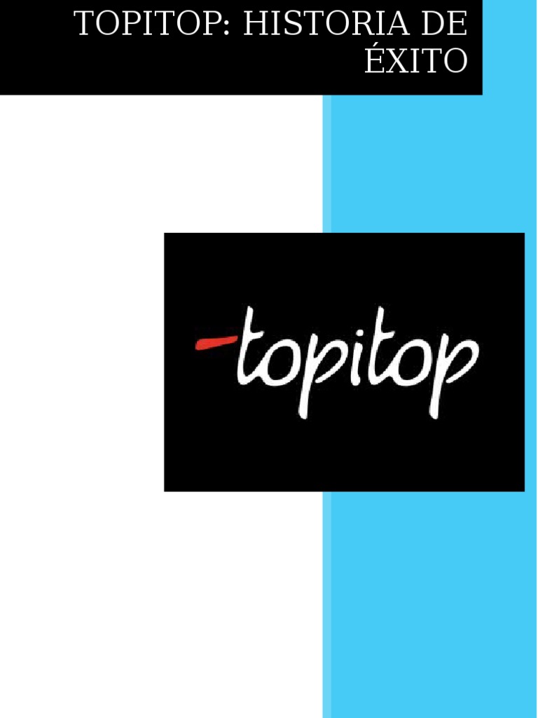Historia de éxito de Topitop | PDF | Calidad (comercial) | Publicidad