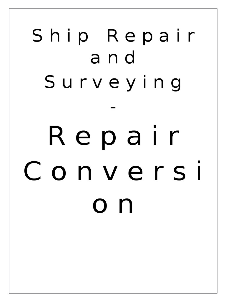 Ships Repair Conversion | PDF | Oil Tanker | Ships
