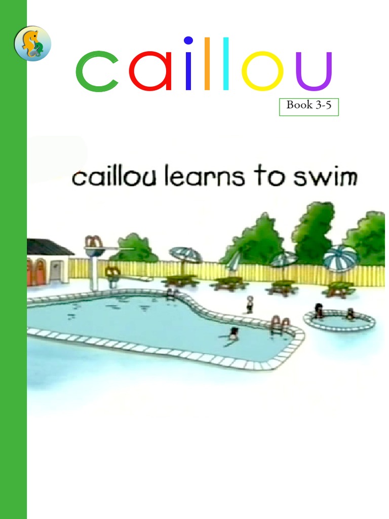 3-5 Caillou Learns To Swim 20131119100407936 743 | PDF