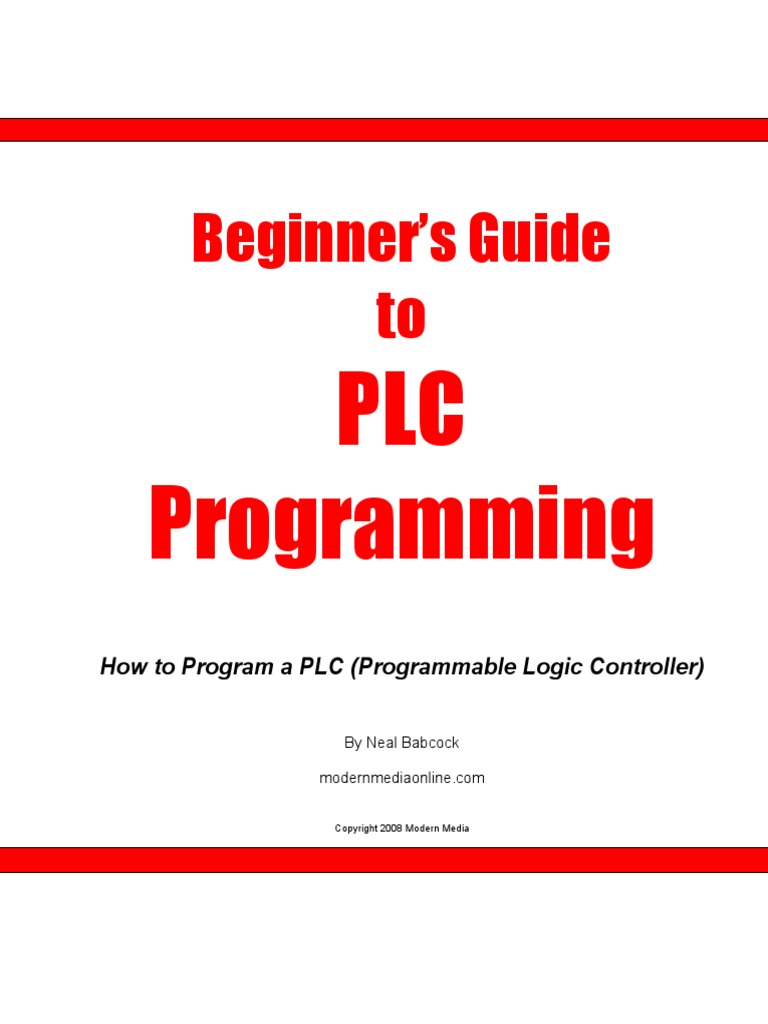 Beginner S Guide To Plc Programming Neal Babcock 2008 Download Free Pdf Programmable Logic