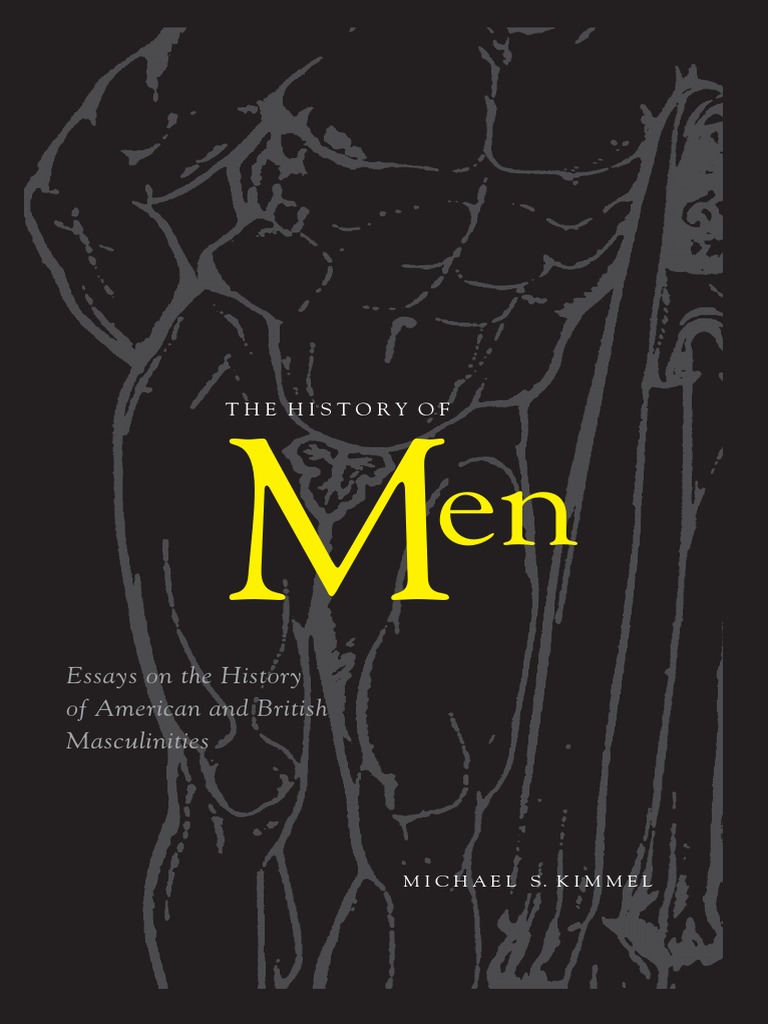 Kimmel. History of Men (2005) | PDF | Masculinity | Gender
