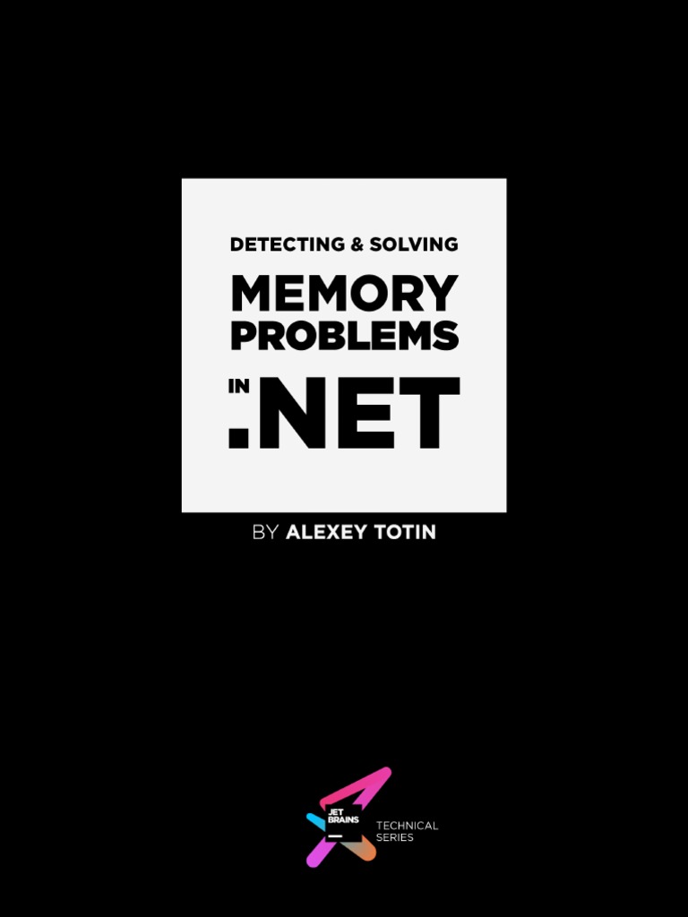 Detecting and Solving Memory Problems in Net | PDF | Windows Presentation Foundation | Variable ...