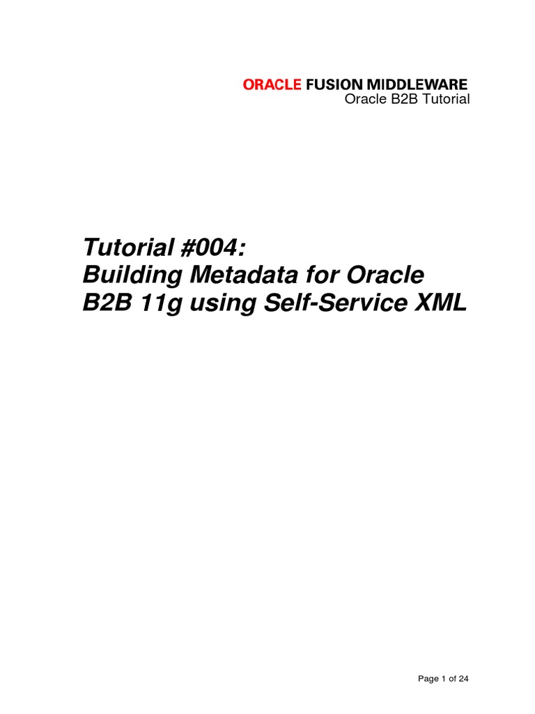 Tutorial #004: Building Metadata For Oracle B2B 11g Using Self-Service XML | PDF | Xml ...