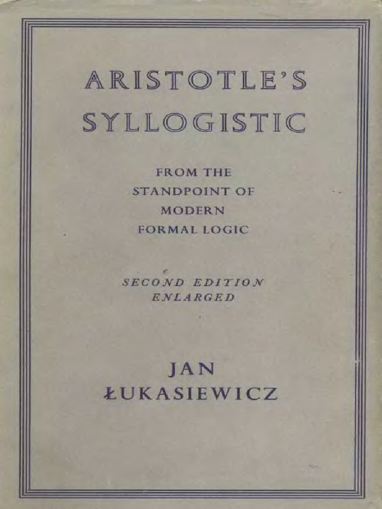 Jan Lukasiewicz-Aristotle's Syllogistic From The Standpoint of Modern ...