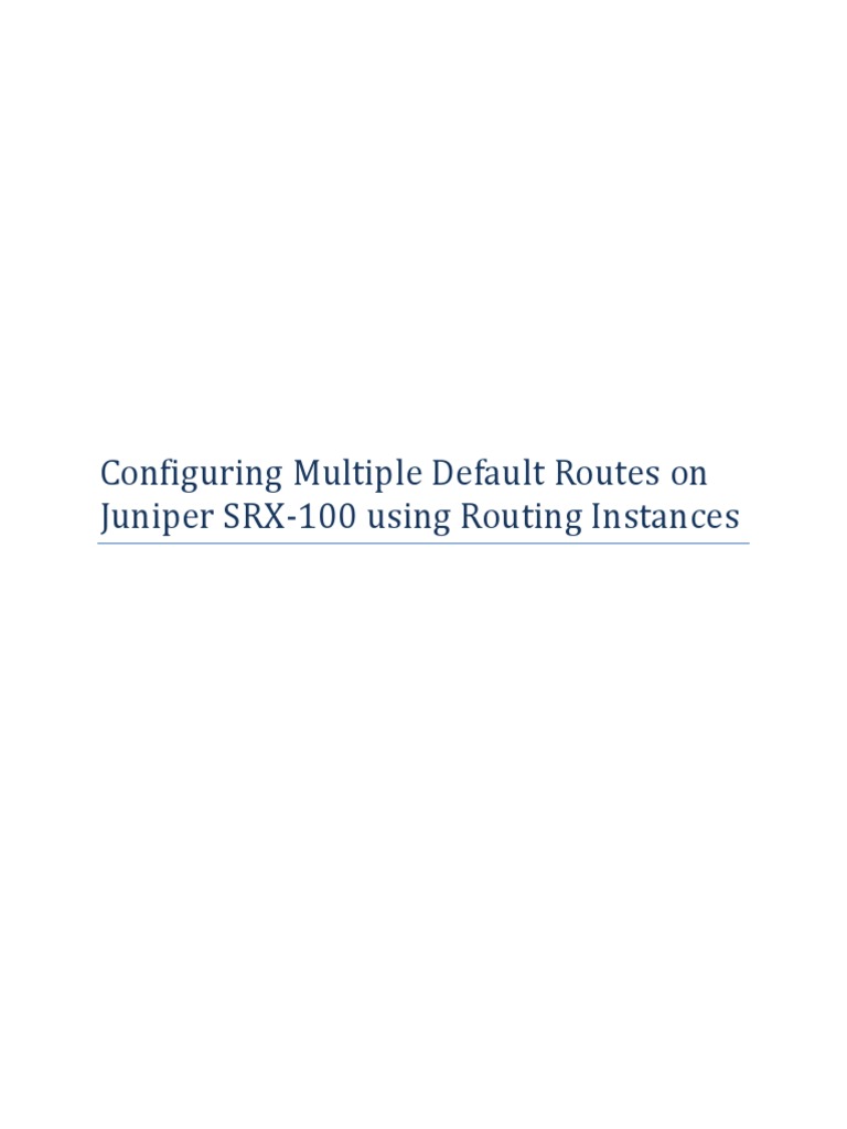 Configuring Multiple Default Routes On Juniper SRX Using Routing ...
