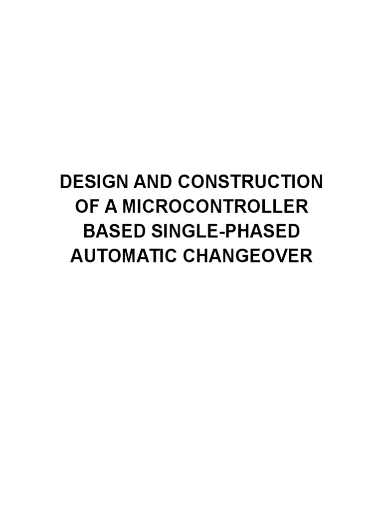 Design and Construction of A Microcontroller Based Single-Phased Automatic Changeover | PDF ...