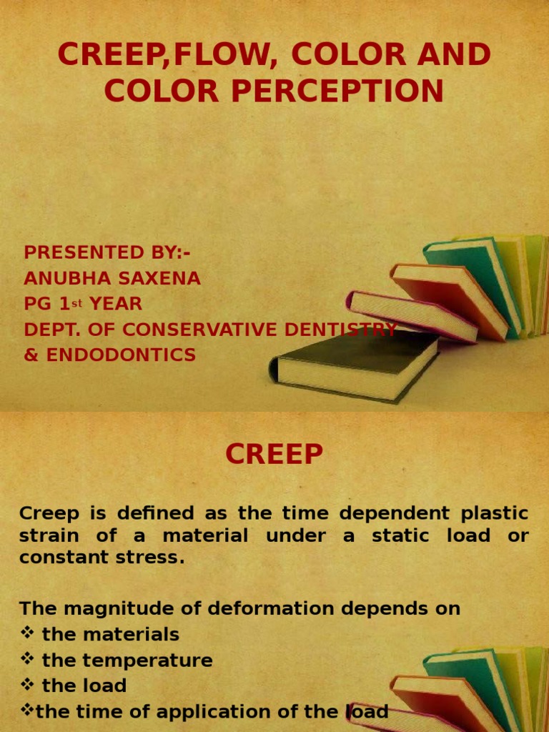 CREEP,FLOW, COLOR AND COLOR PERCEPTION.pptx | Creep (Deformation ...