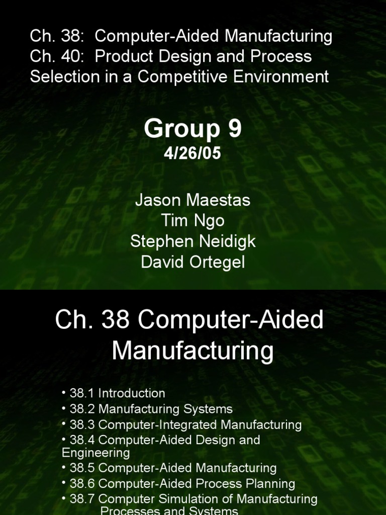 Group 9: Ch. 38: Computer-Aided Manufacturing Ch. 40: Product Design ...