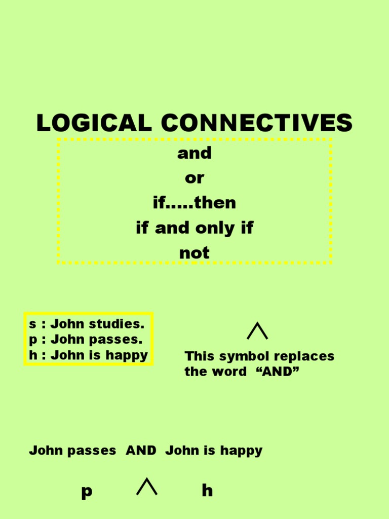 Logical Connectives: and or If ..Then If and Only If Not | PDF | Syntax (Logic) | Theoretical ...