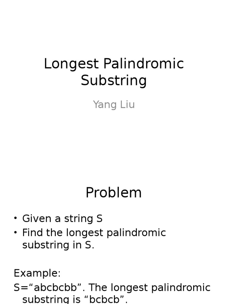 Longest Palindromic Substring: Yang Liu | PDF | Time Complexity ...