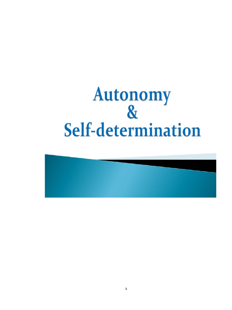 Autonomy & Self-Determination | PDF | Autonomy | Self Determination