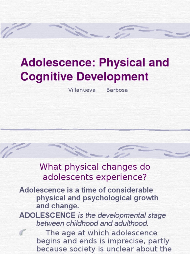 Physical, Cognitive and Psychosocial Development During Adolescence ...