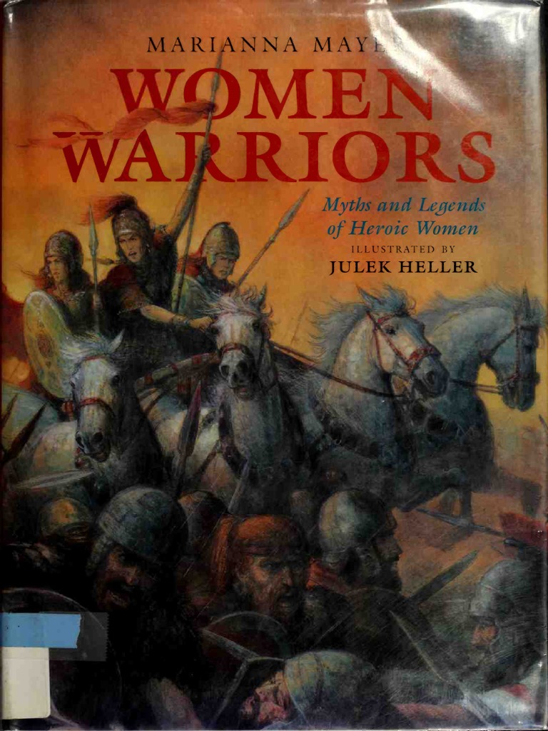 Women Warriors - Myths and Legends of Heroic Women | PDF