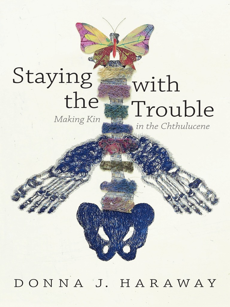 Staying With The Trouble by Donna Haraway | Download Free PDF | Cthulhu