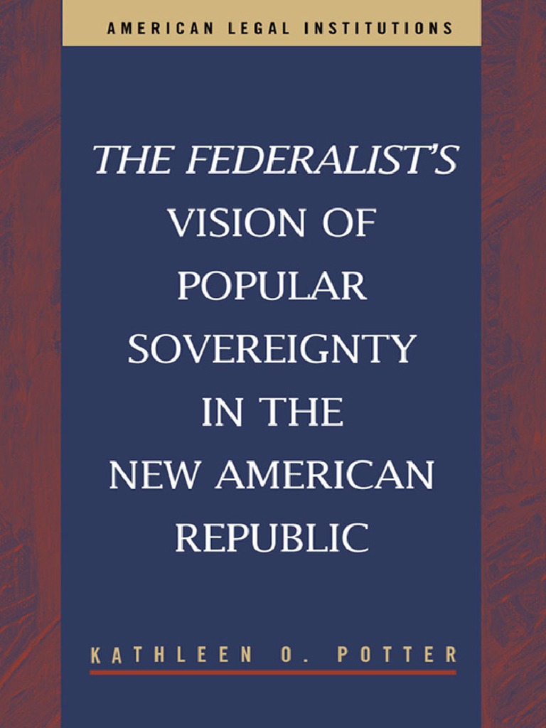 The Federalist's Vision of Popular Sovereignty in The New American ...