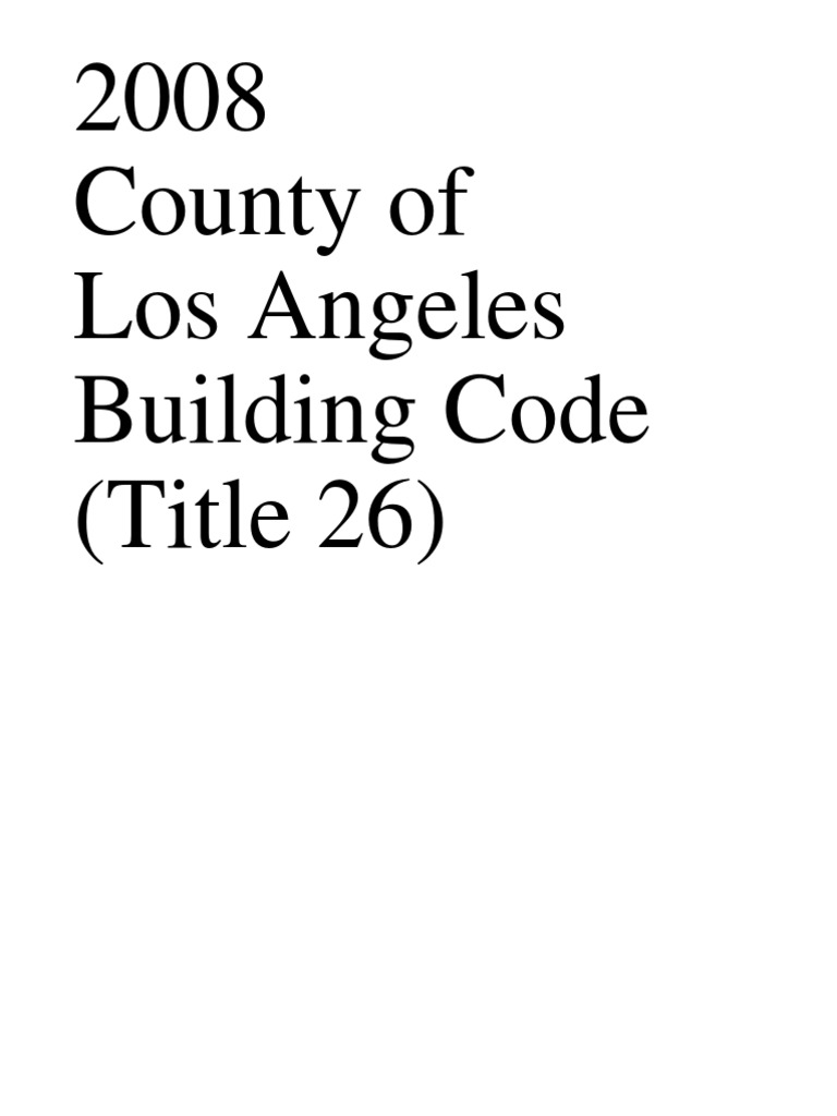 2008 County of Los Angeles Building Code (Title 26) | Download Free PDF ...