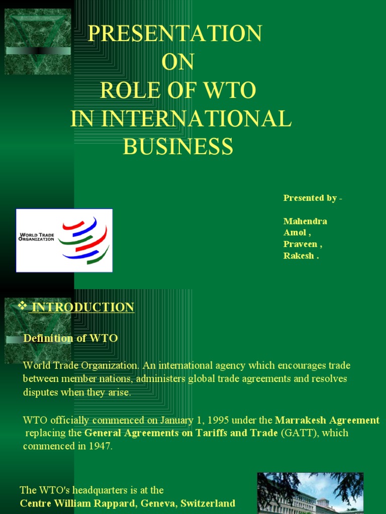 Presentation ON Role of Wto in International Business: Presented by - Mahendra Amol, Praveen ...