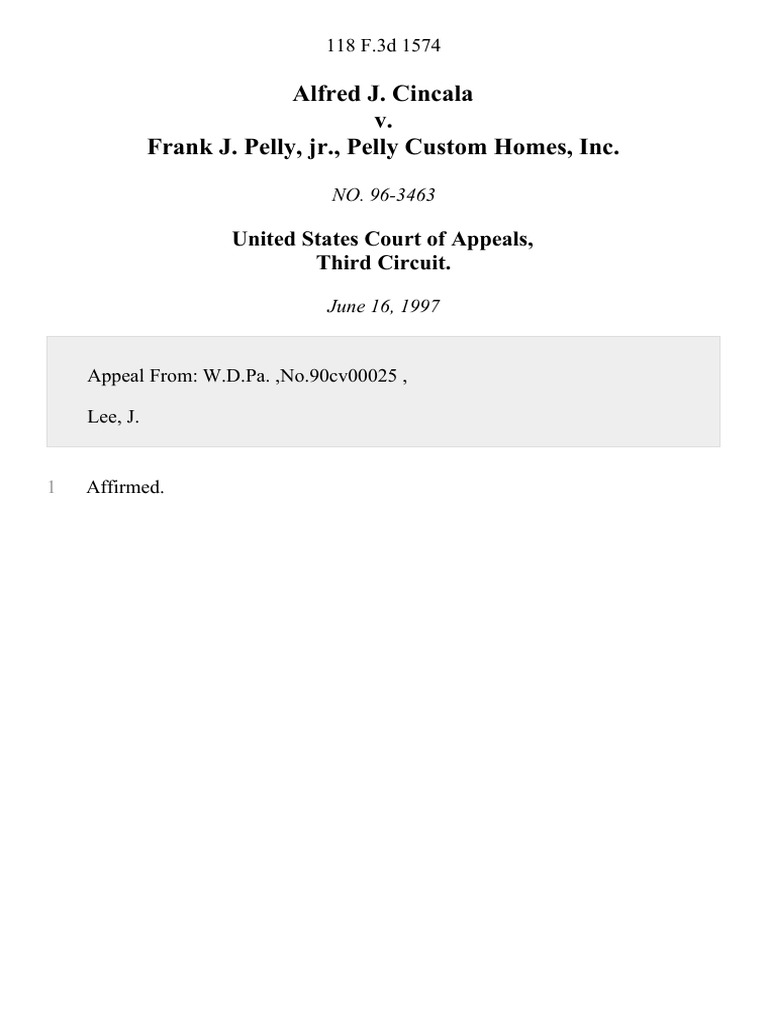 Alfred J. Cincala v. Frank J. Pelly, JR., Pelly Custom Homes, Inc, 118 ...