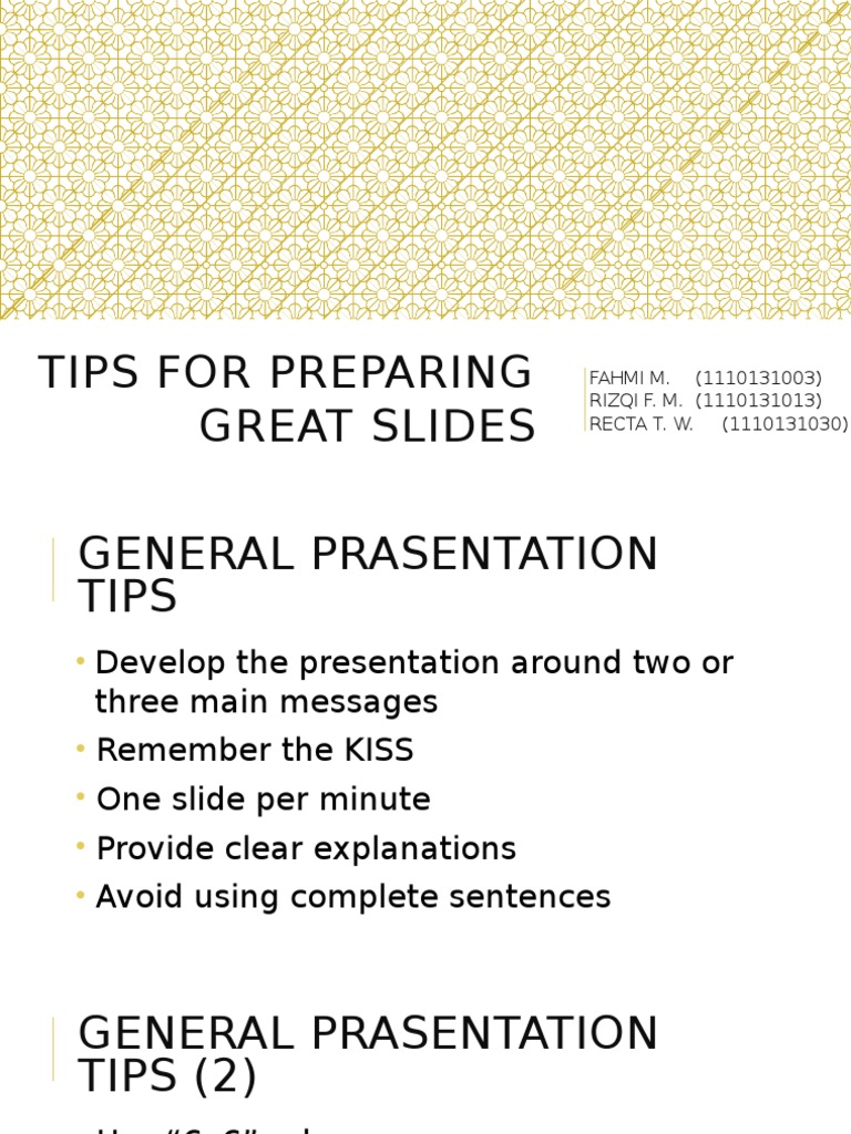 Tips For Preparing Great Slides: FAHMI M. (1110131003) RIZQI F. M ...