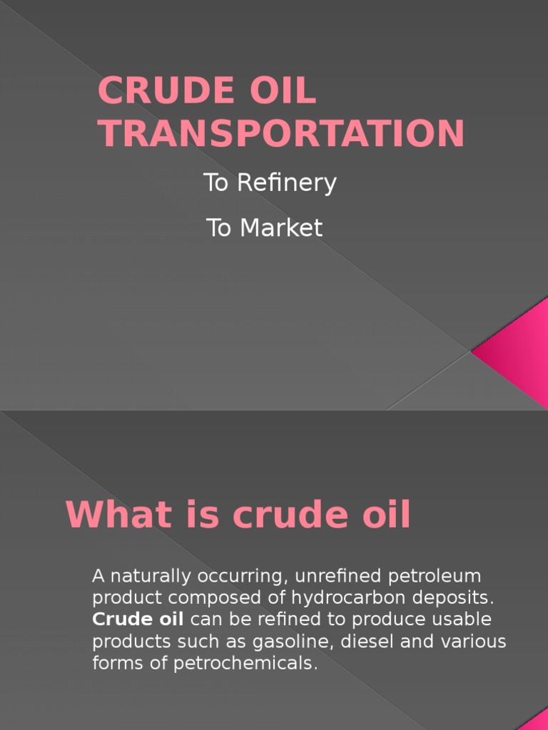 Crude Oil Transportation Methods | PDF | Oil Tanker | Oil Refinery