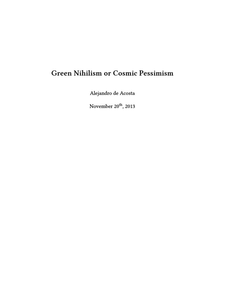 Alejandro de Acosta Green Nihilism or Cosmic Pessimism | PDF ...