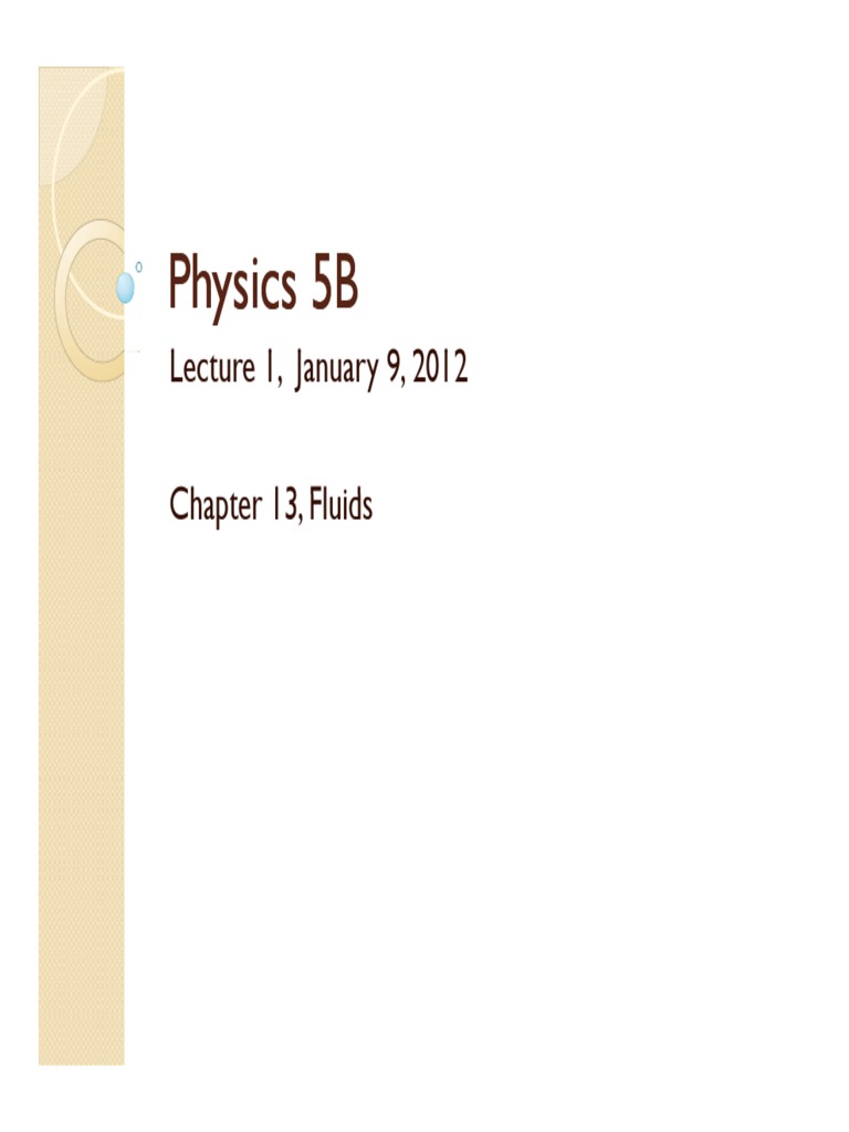Physics 5B Physics 5B: L 1 J 9 2012 Lecture 1, January 9, 2012 CH T 13 ...