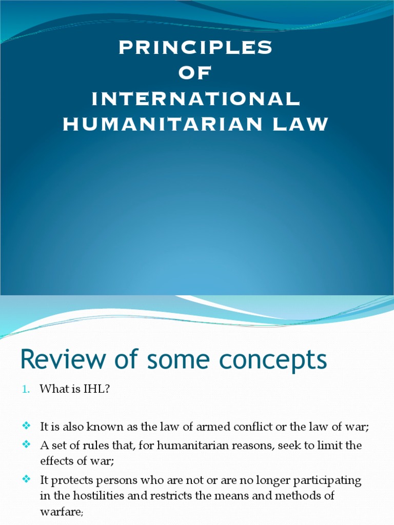IHL+Principles | International Humanitarian Law | Geneva Conventions