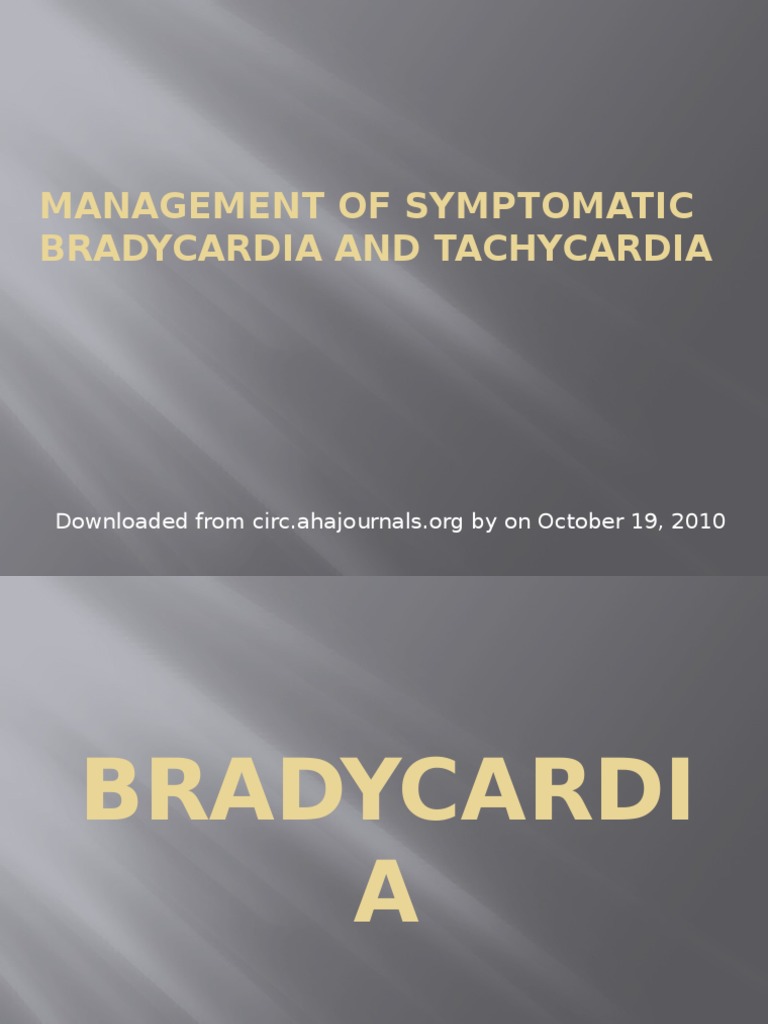 Management of Symptomatic Bradycardia and Tachycardia | PDF | Cardiac ...