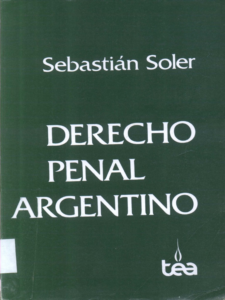 Derecho Penal Argentino - Sebastián Soler - Tomo IV | PDF | Delito ...