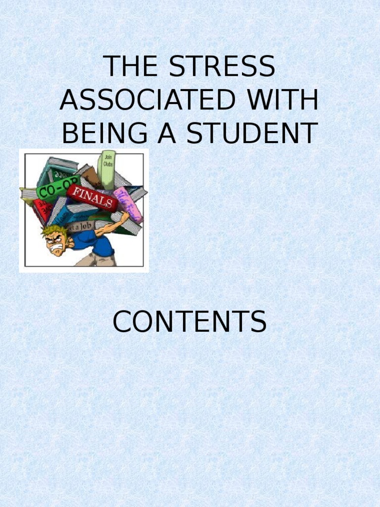 THE STRESS ASSOCIATED WITH BEING A STUDENT.pptx | Stimulus (Physiology ...