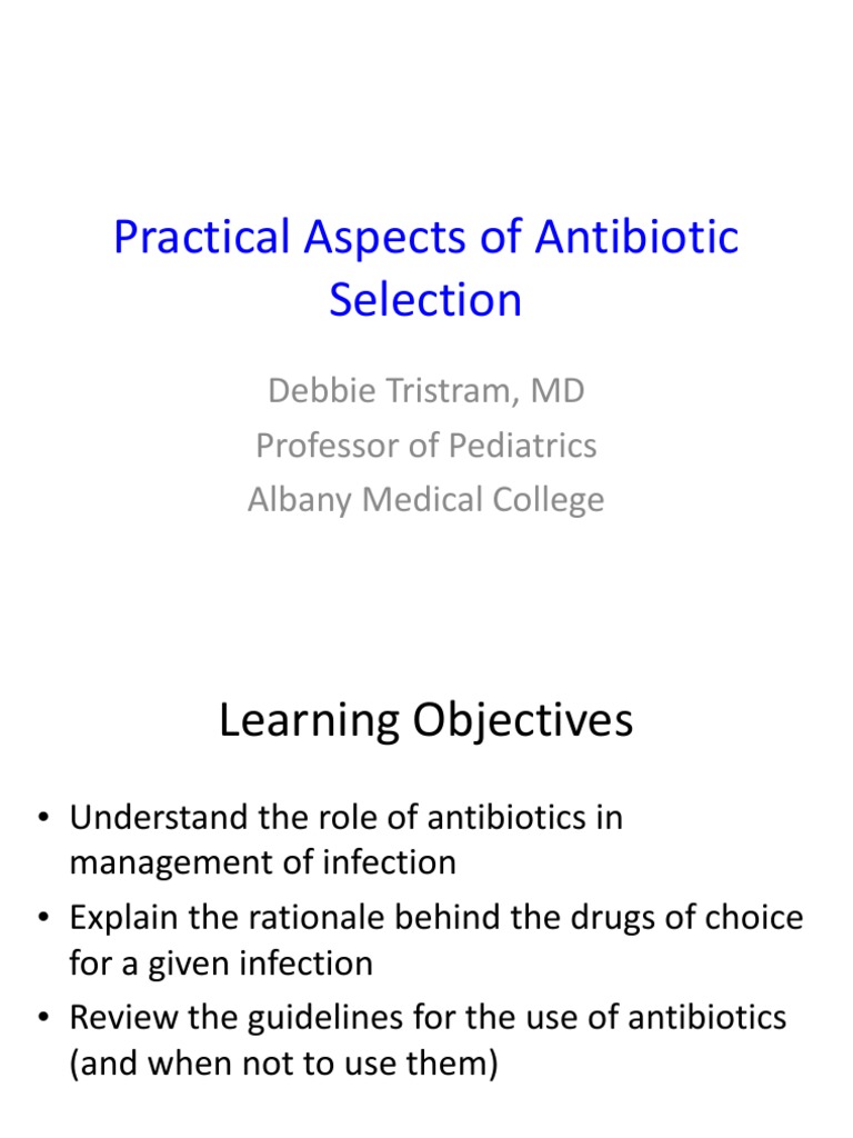 Practical Aspects of Antibiotic Selection: Debbie Tristram, MD ...