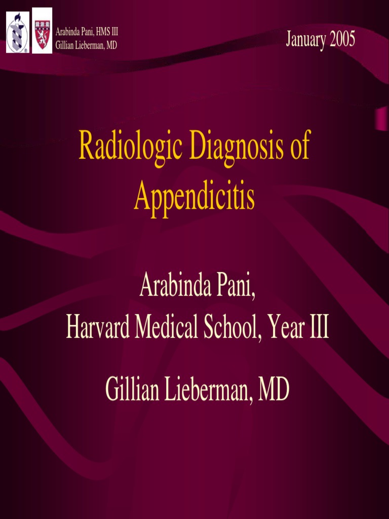 Radiologic Diagnosis of Appendicitis: Arabinda Pani, Harvard Medical School, Year III Gillian ...