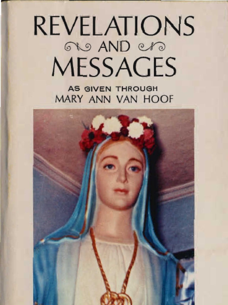 Revelations and Messages As Given Through Mary Ann Van Hoof at Necedah ...