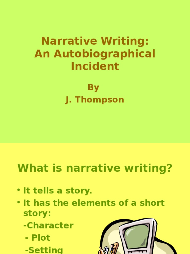 Narrative Writing: An Autobiographical Incident: by J. Thompson | PDF ...